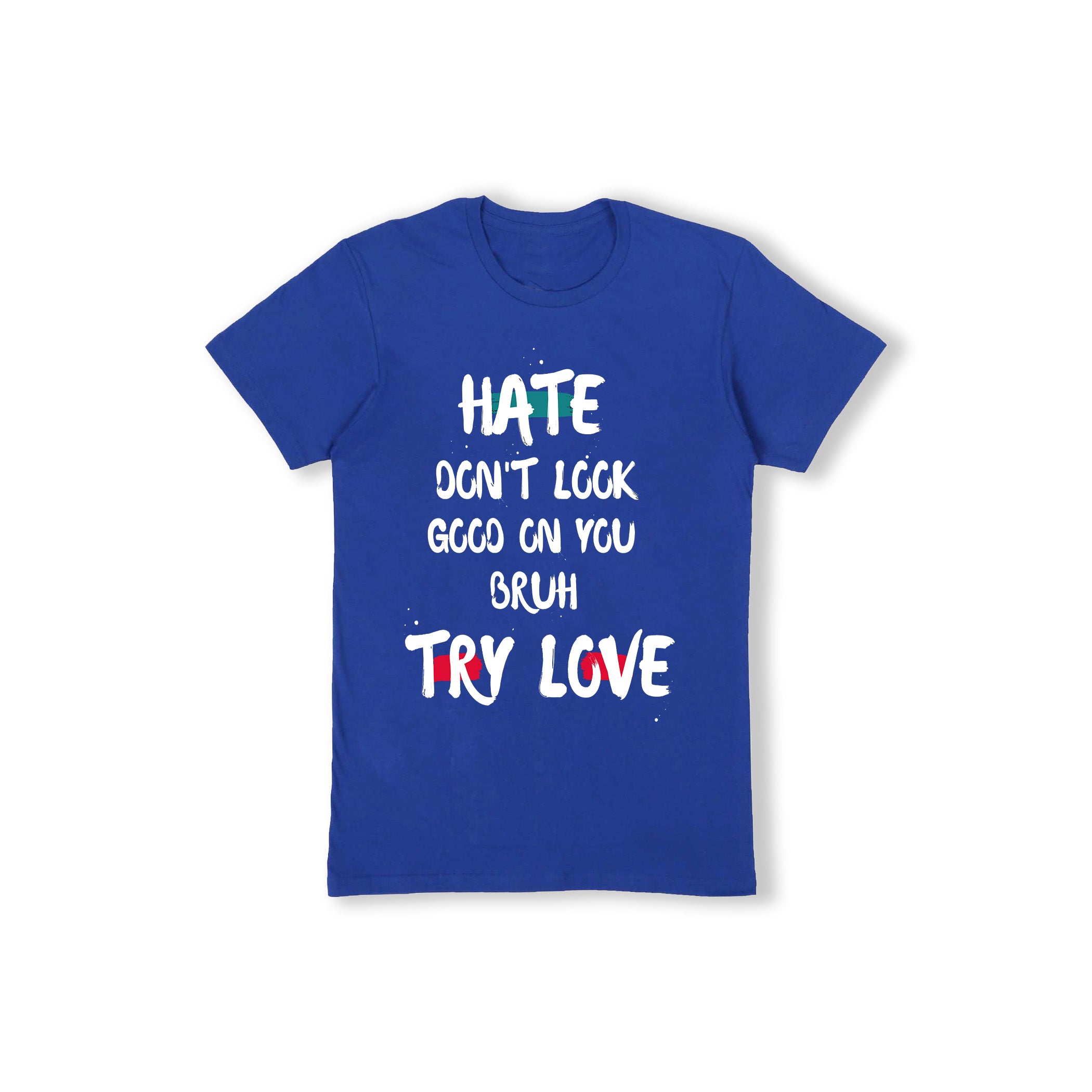 Try Love T-shirt – Our Endz